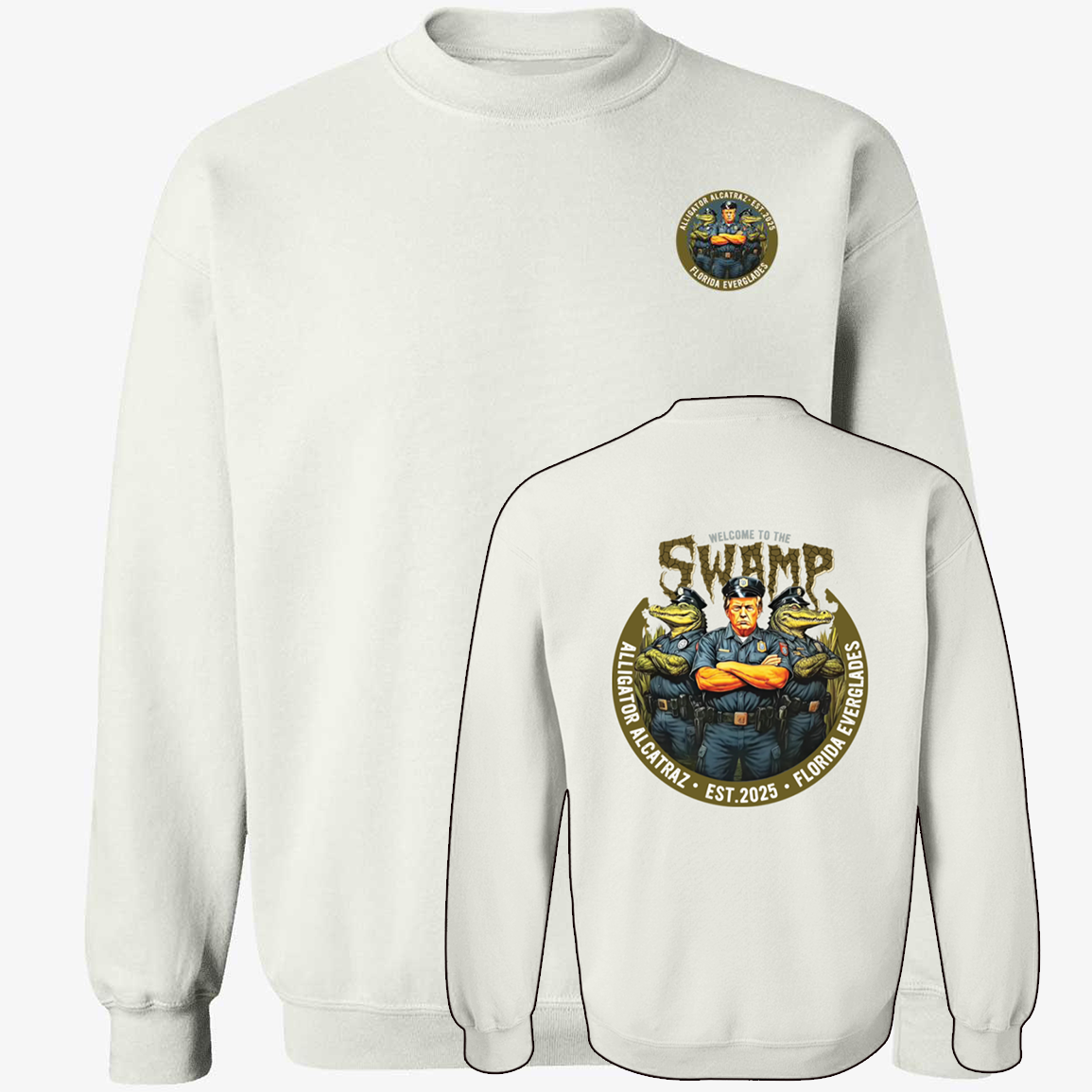 [Front + Back] Alligator Alcatraz Welcome To The Swamp Trump Sweatshirt